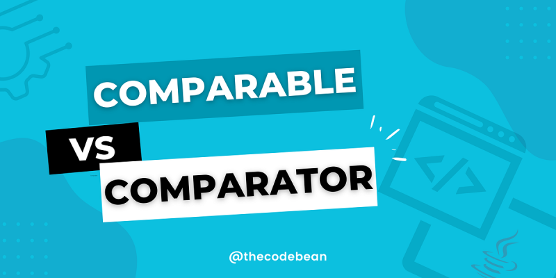 How Comparable and Comparator sort Java objects | The Code Bean posted ... How Comparable and Comparator sort Java objects | The Code Bean posted ...