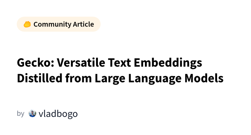 SANJAY WANKHEDE on LinkedIn: Gecko: Versatile Text Embeddings Distilled ... SANJAY WANKHEDE on LinkedIn: Gecko: Versatile Text Embeddings Distilled ...