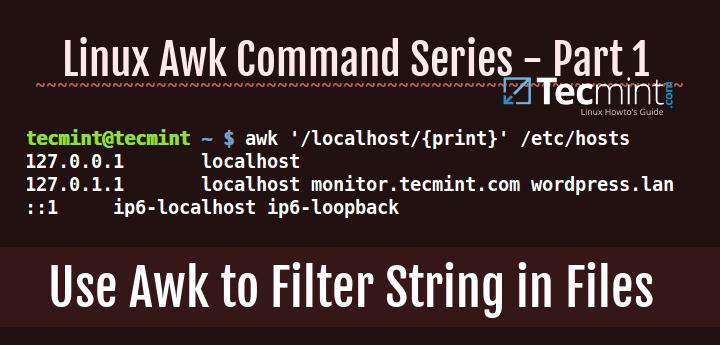 How to Filter Text in Linux with Awk and Regular Expressions | Tecmint ... How to Filter Text in Linux with Awk and Regular Expressions | Tecmint ...