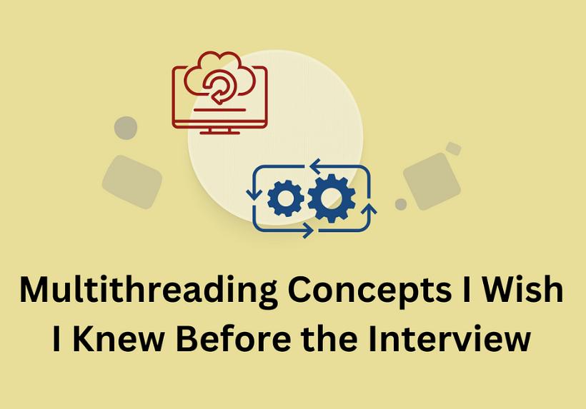 Multithreading and Concurrency Concepts I Wish I Knew Before the ... Multithreading and Concurrency Concepts I Wish I Knew Before the ...