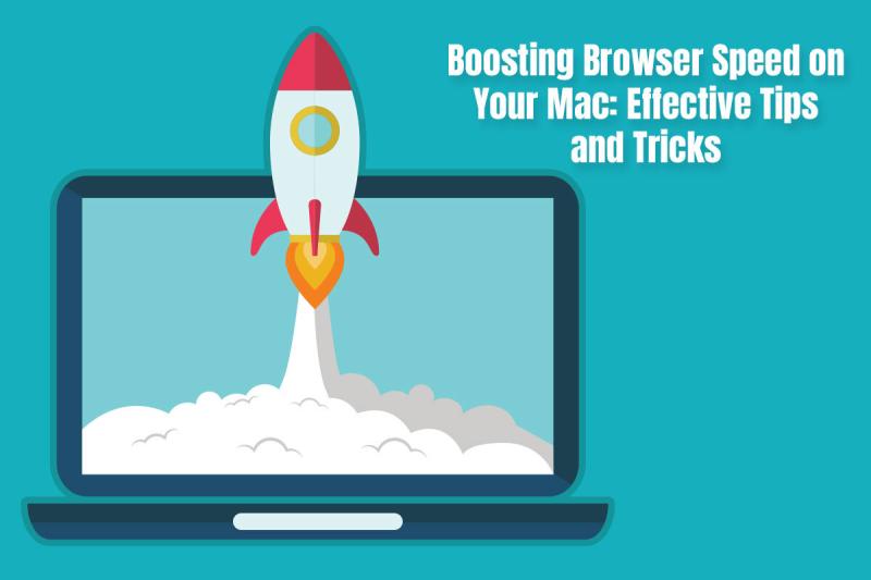 Boosting Browser Speed on Your Mac: Effective Tips and Tricks ... Boosting Browser Speed on Your Mac: Effective Tips and Tricks ...