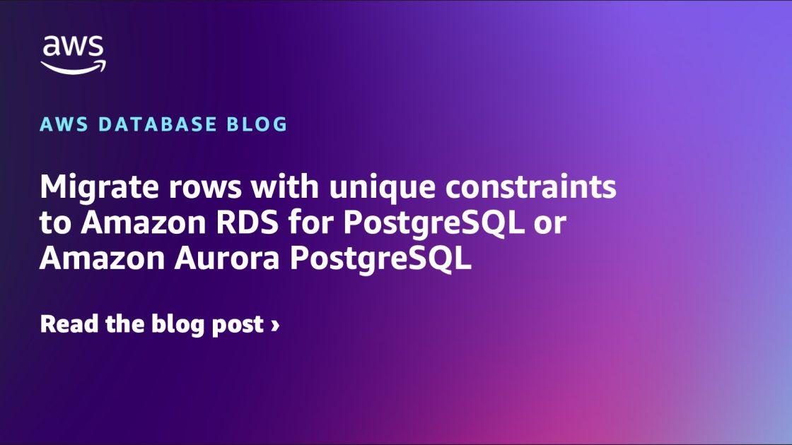 Vikas Gupta on LinkedIn: Migrate rows with unique constraints to Amazon ... Vikas Gupta on LinkedIn: Migrate rows with unique constraints to Amazon ...