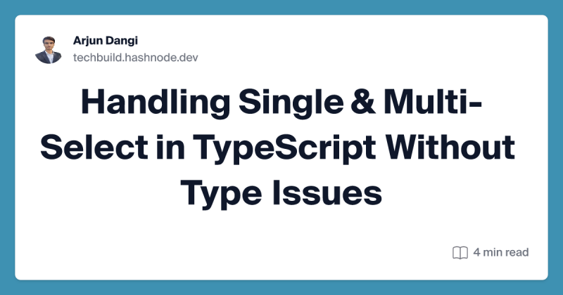 Arjun Dangi on LinkedIn: Handling Single & Multi-Select in TypeScript ... Arjun Dangi on LinkedIn: Handling Single & Multi-Select in TypeScript ...