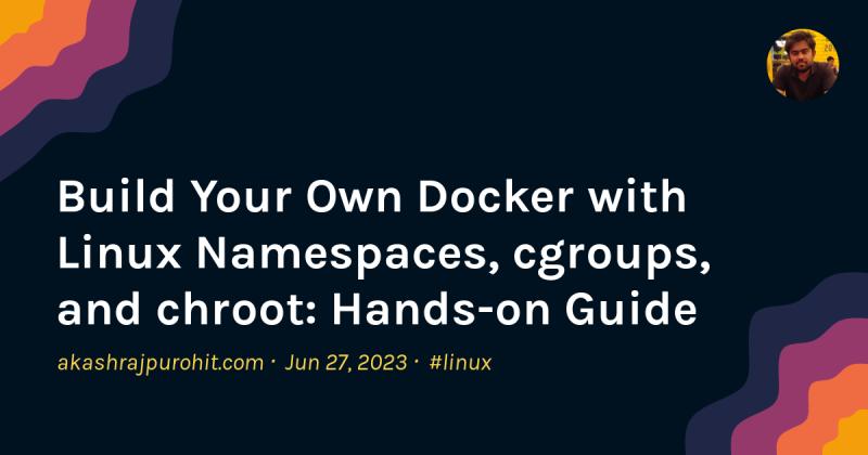Saeid Saebi on LinkedIn: Build Your Own Docker with Linux Namespaces ... Saeid Saebi on LinkedIn: Build Your Own Docker with Linux Namespaces ...