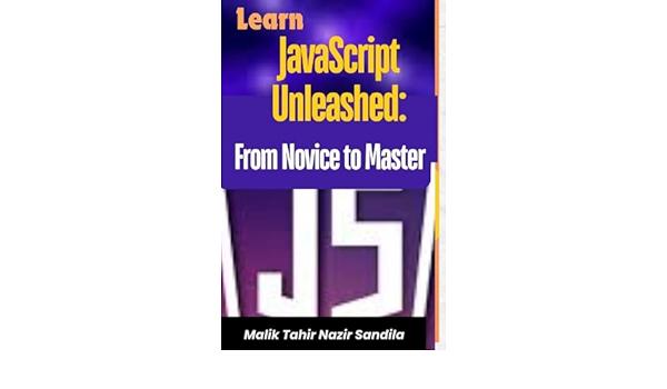 Muhammad Tahir on LinkedIn: JavaScript Unleashed: From Novice to Master Muhammad Tahir on LinkedIn: JavaScript Unleashed: From Novice to Master