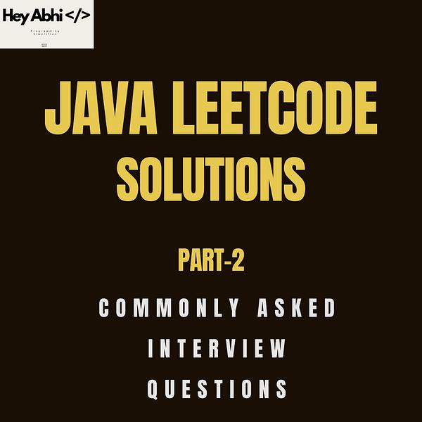 Java LeetCode Solutions Part 2 | Abhishek Talakeri Java LeetCode Solutions Part 2 | Abhishek Talakeri