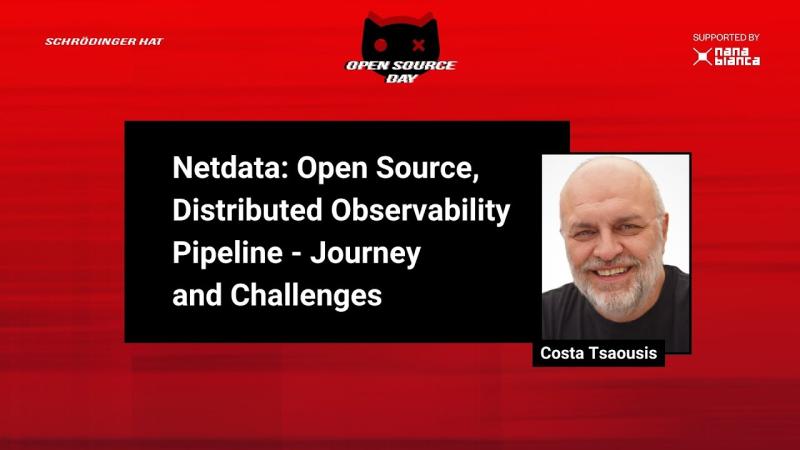 Costa Tsaousis - Netdata: Open Source, Distributed Observability ... Costa Tsaousis - Netdata: Open Source, Distributed Observability ...