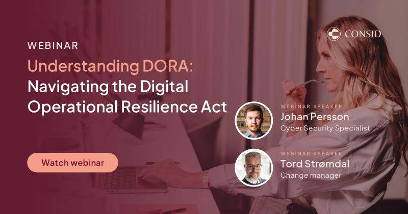 Consid on LinkedIn: Webinar: Understanding DORA: Navigating the Digital ... Consid on LinkedIn: Webinar: Understanding DORA: Navigating the Digital ...