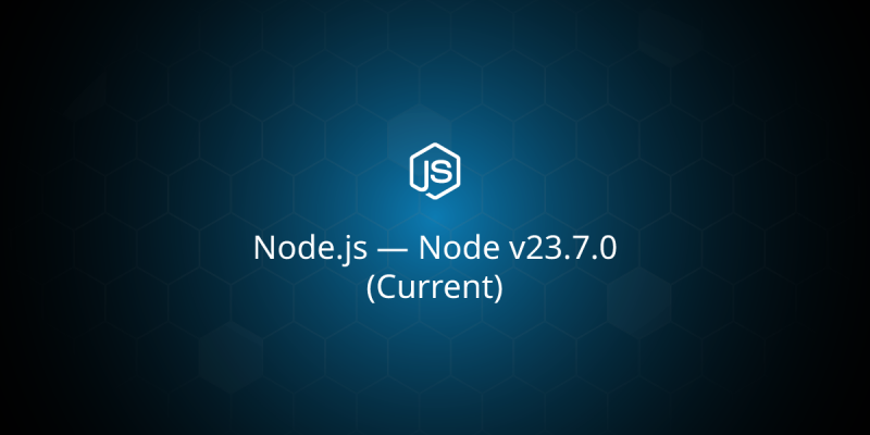 Node.js — Node v23.7.0 (Current) | NODEJS.MD Node.js — Node v23.7.0 (Current) | NODEJS.MD