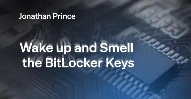 Jonathan Prince on LinkedIn: Wake up and Smell the BitLocker Keys Jonathan Prince on LinkedIn: Wake up and Smell the BitLocker Keys