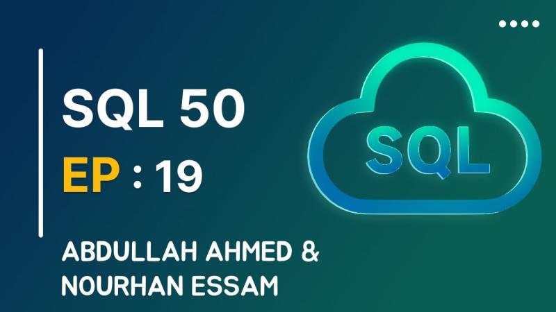 LeetCode SQL 50 Episode 19 | Abdullah Sherdy LeetCode SQL 50 Episode 19 | Abdullah Sherdy