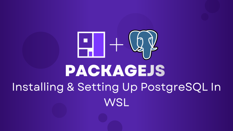 PackageJS on LinkedIn: PACKAGEJS: Installing & Setting Up PostgreSQL In WSL PackageJS on LinkedIn: PACKAGEJS: Installing & Setting Up PostgreSQL In WSL