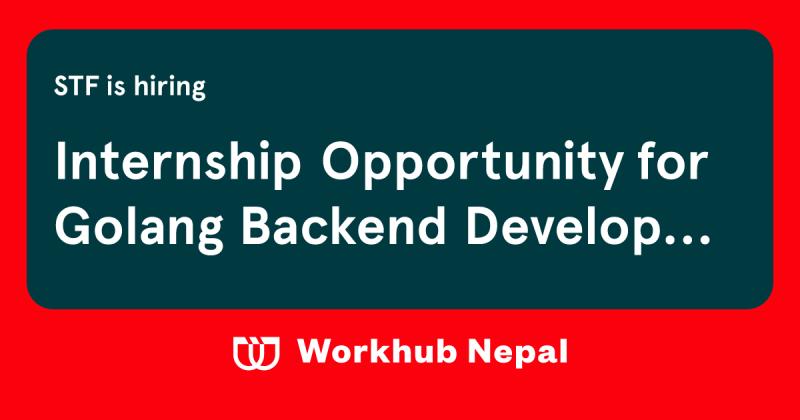 Workhub Nepal on LinkedIn: Internship Opportunity for Golang Backend ... Workhub Nepal on LinkedIn: Internship Opportunity for Golang Backend ...
