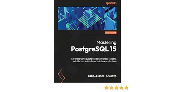 Sadid Hasan on LinkedIn: Mastering PostgreSQL 15: Advanced techniques ... Sadid Hasan on LinkedIn: Mastering PostgreSQL 15: Advanced techniques ...