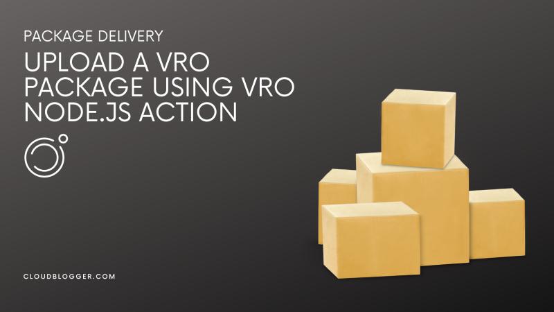 Mayank Goyal on LinkedIn: Upload a vRO package using vRO Node.js action ... Mayank Goyal on LinkedIn: Upload a vRO package using vRO Node.js action ...