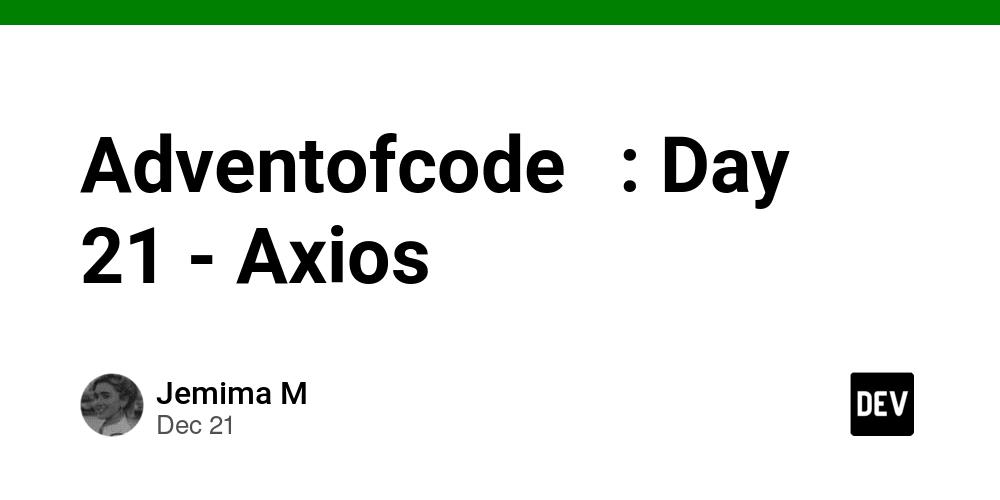 Jemima Morrish on LinkedIn: Adventofcode 🎄: Day 21 - Axios Jemima Morrish on LinkedIn: Adventofcode 🎄: Day 21 - Axios