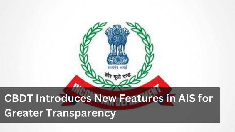 CBDT Introduces New Features in AIS for Greater Transparency | CA ... CBDT Introduces New Features in AIS for Greater Transparency | CA ...