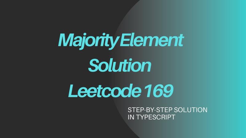 Majority Element - LeetCode 169 - Typescript | Motunrayo Koyejo Majority Element - LeetCode 169 - Typescript | Motunrayo Koyejo