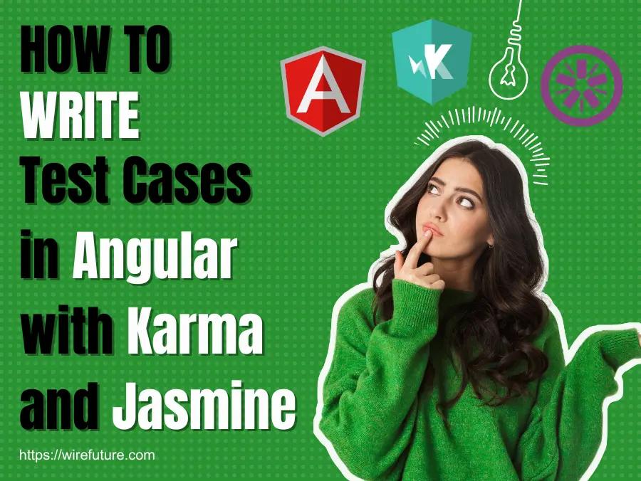 WireFuture on LinkedIn: How to Write Test Cases in Angular with Karma ... WireFuture on LinkedIn: How to Write Test Cases in Angular with Karma ...