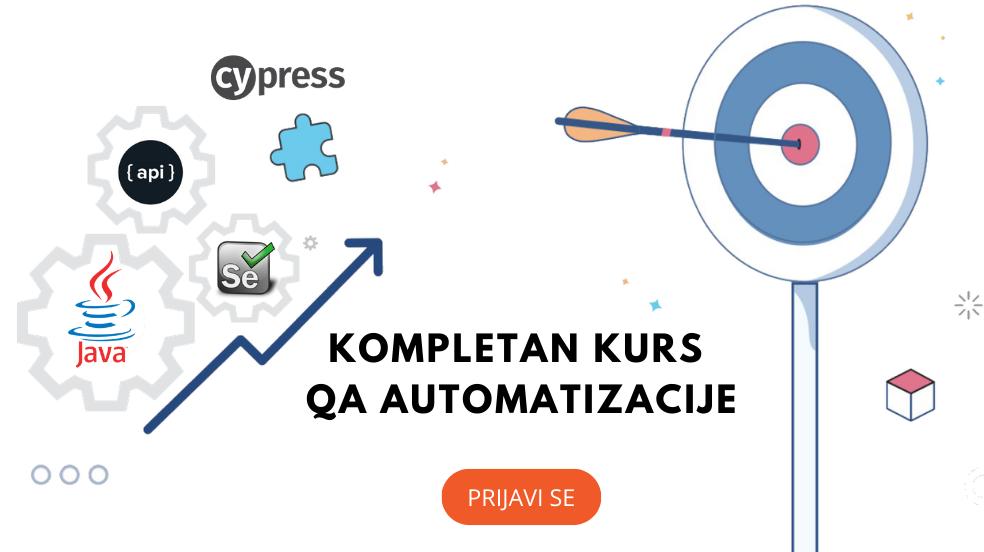 Kompletan kurs QA Automatizacije - Java,Selenium,Cypress,API | QA Serbia Kompletan kurs QA Automatizacije - Java,Selenium,Cypress,API | QA Serbia
