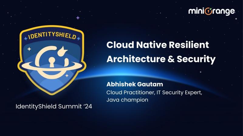 Cloud Native Resilient Architecture & Security by Abhishek Gautam I ... Cloud Native Resilient Architecture & Security by Abhishek Gautam I ...