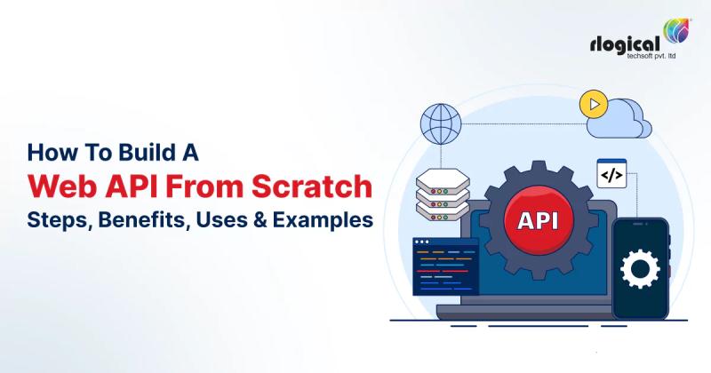 Web API Development: How to Build Web API from Scratch? | Rlogical ... Web API Development: How to Build Web API from Scratch? | Rlogical ...
