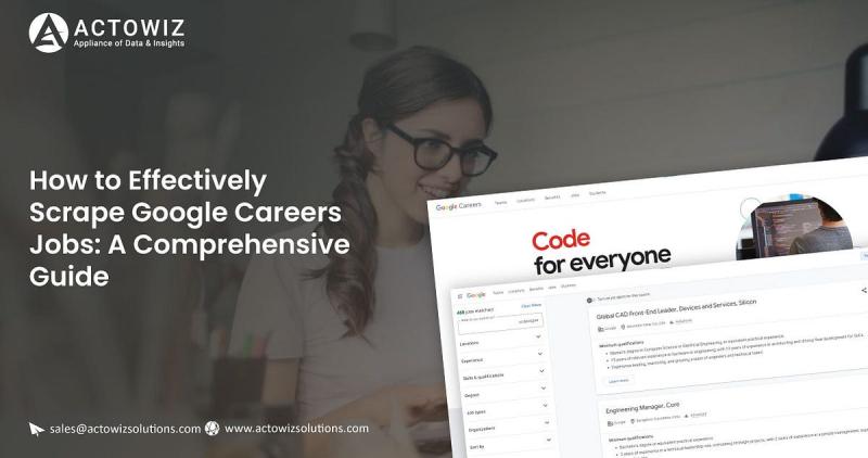 Actowiz Solutions on LinkedIn: How to Effectively Scrape Google Careers ... Actowiz Solutions on LinkedIn: How to Effectively Scrape Google Careers ...