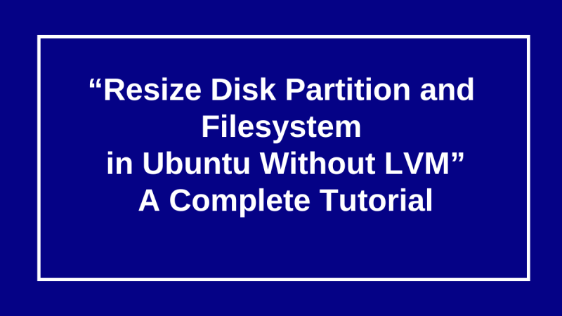 Vishwanath Powar on LinkedIn: Resize Disk Partition in Ubuntu Without LVM Vishwanath Powar on LinkedIn: Resize Disk Partition in Ubuntu Without LVM