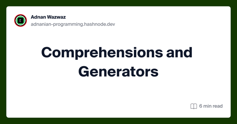 Adnan Wazwaz on LinkedIn: Comprehensions and Generators Adnan Wazwaz on LinkedIn: Comprehensions and Generators
