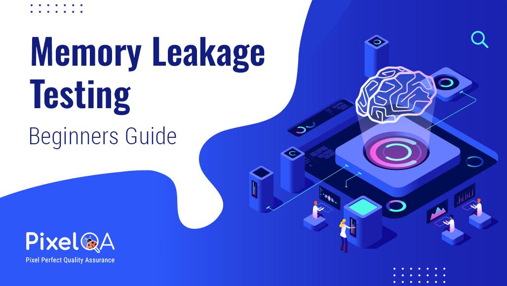 PixelQA - Software Testing Company on LinkedIn: Memory Leakage Testing ... PixelQA - Software Testing Company on LinkedIn: Memory Leakage Testing ...