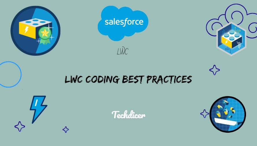 LWC Coding Best Practices - Techdicer | Catherine Chukwu LWC Coding Best Practices - Techdicer | Catherine Chukwu