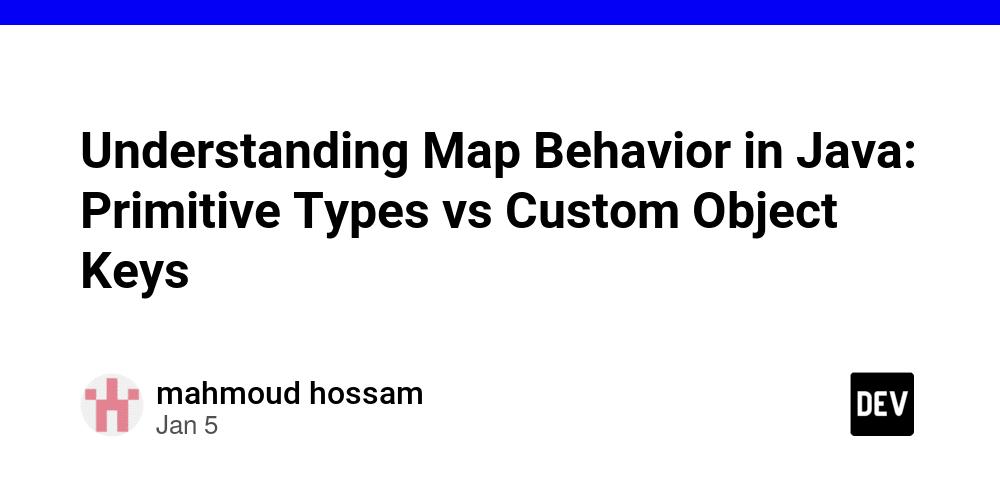 Understanding Map Behavior in Java: Primitive Types vs Custom Object ... Understanding Map Behavior in Java: Primitive Types vs Custom Object ...