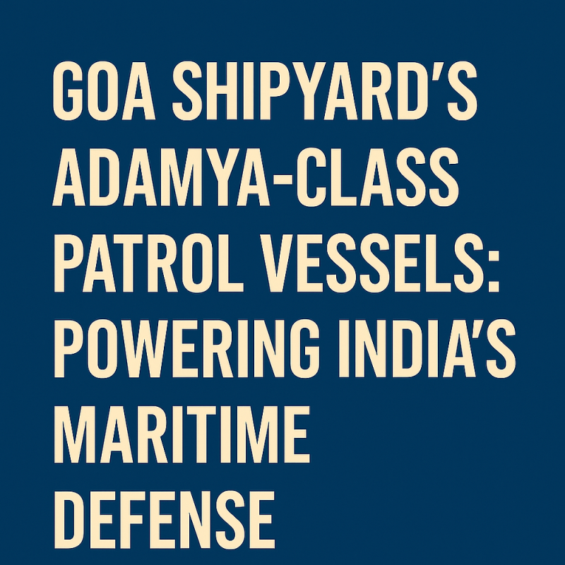 Goa Leads Maritime Progress with GSL’s High-Speed Patrol Vessels | Amit ... Goa Leads Maritime Progress with GSL’s High-Speed Patrol Vessels | Amit ...