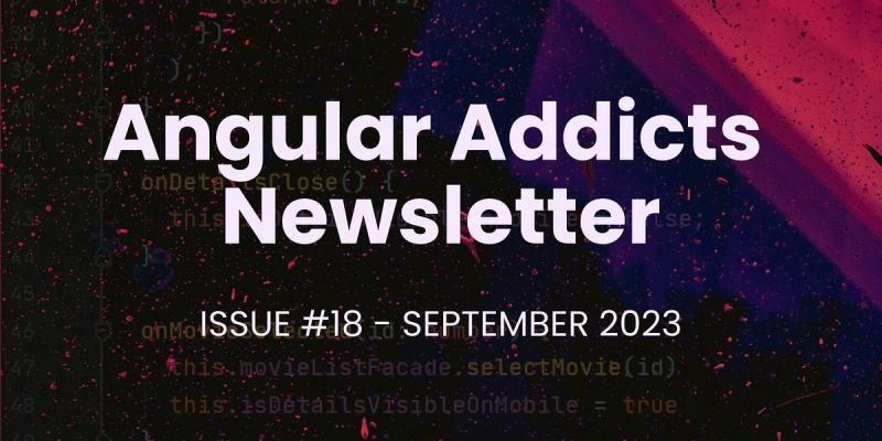 Check out the 18th issue of the AngularAddicts newsletter: Angular 17's ... Check out the 18th issue of the AngularAddicts newsletter: Angular 17's ...