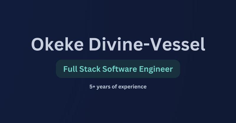 Okeke Divine-Vessel | Full Stack Web Dev | Portfolio | Okeke Divine-Vessel Okeke Divine-Vessel | Full Stack Web Dev | Portfolio | Okeke Divine-Vessel