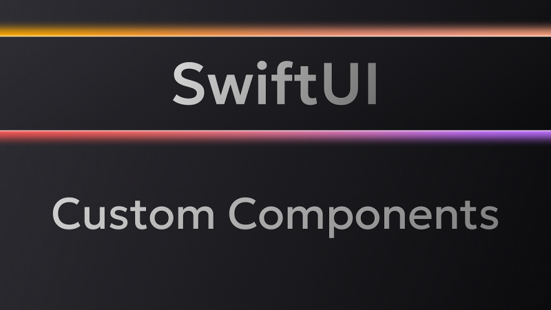 Custom SwiftUI Components: Creating Reusable Views and Modifiers ... Custom SwiftUI Components: Creating Reusable Views and Modifiers ...