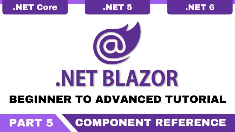 Blazor Tutorial C# - Part 5 - Blazor Component Reference | Apsoft SA Blazor Tutorial C# - Part 5 - Blazor Component Reference | Apsoft SA