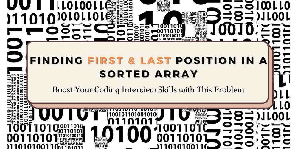 Mastering Binary Search: Find First & Last Position in a Sorted Array ... Mastering Binary Search: Find First & Last Position in a Sorted Array ...