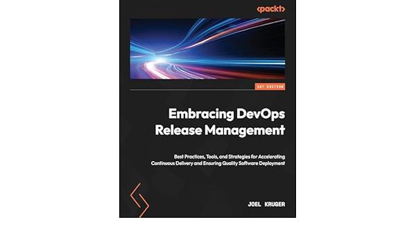 Embracing DevOps Release Management: Strategies and tools to accelarate ... Embracing DevOps Release Management: Strategies and tools to accelarate ...