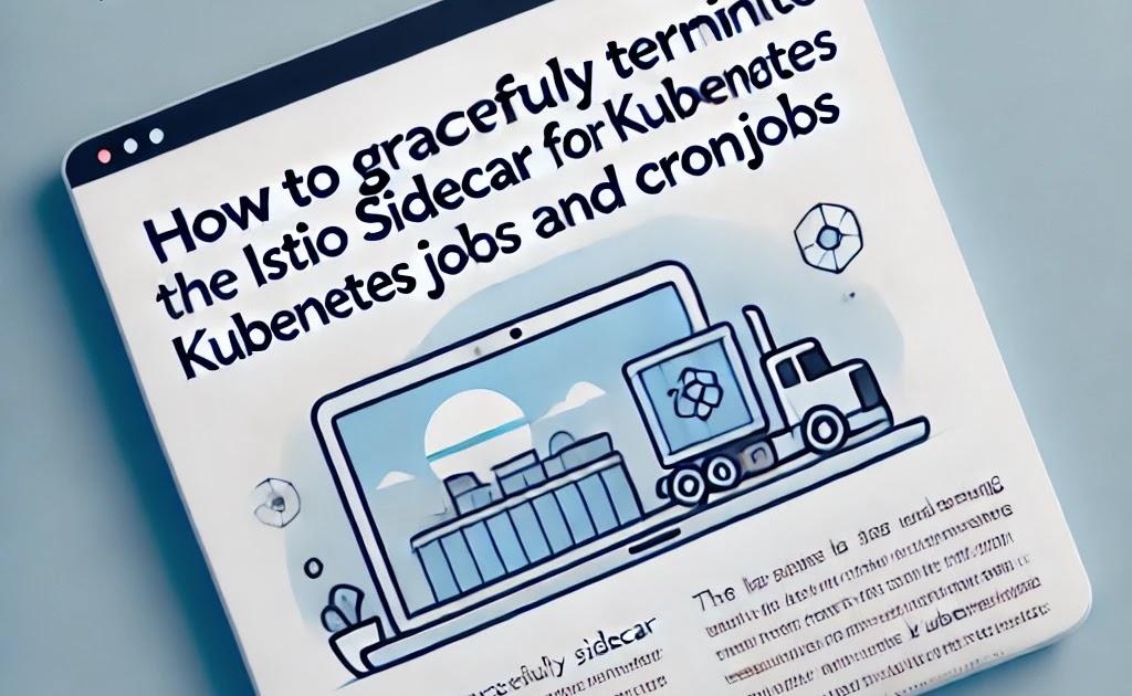 Subir K on LinkedIn: How to Gracefully Terminate Istio Sidecar for ... Subir K on LinkedIn: How to Gracefully Terminate Istio Sidecar for ...