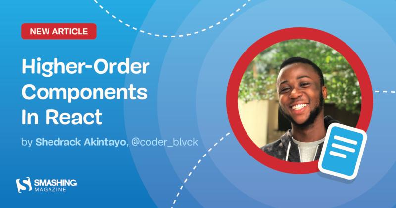 Higher-Order Components In React — Smashing Magazine | Venkatesh kumar Higher-Order Components In React — Smashing Magazine | Venkatesh kumar