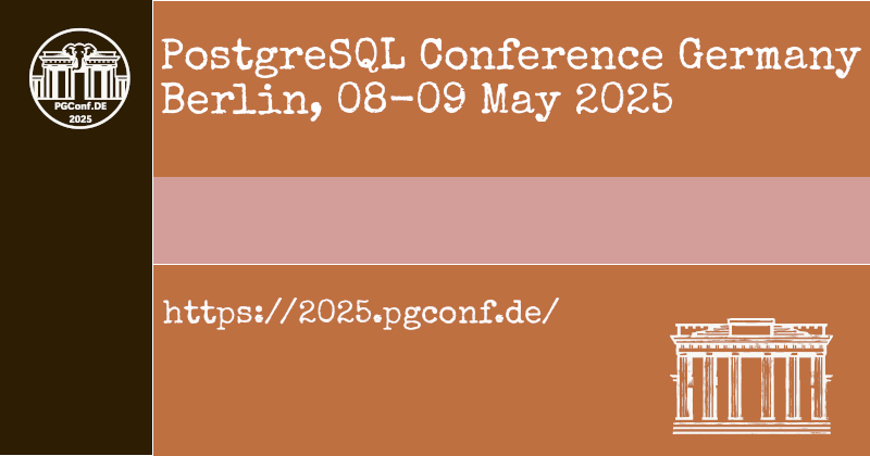 PostgreSQL Conference Germany 2025 | PostgreSQL Conference Germany PostgreSQL Conference Germany 2025 | PostgreSQL Conference Germany