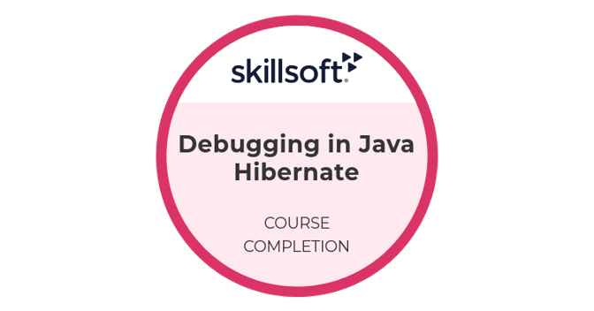 Debugging in Java Hibernate • Amit Ray • Skillsoft® Digital Badge ... Debugging in Java Hibernate • Amit Ray • Skillsoft® Digital Badge ...
