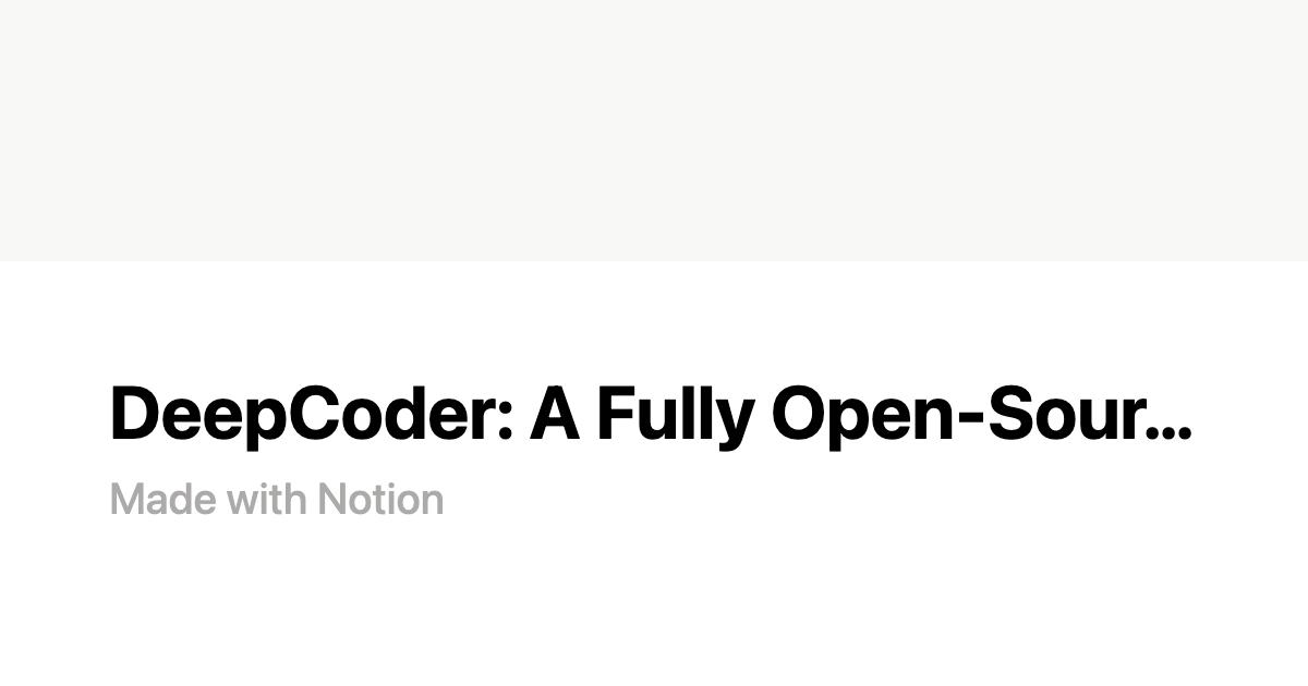 DeepCoder: A Fully Open-Source 14B Coder at O3-mini Level | Notion ... DeepCoder: A Fully Open-Source 14B Coder at O3-mini Level | Notion ...