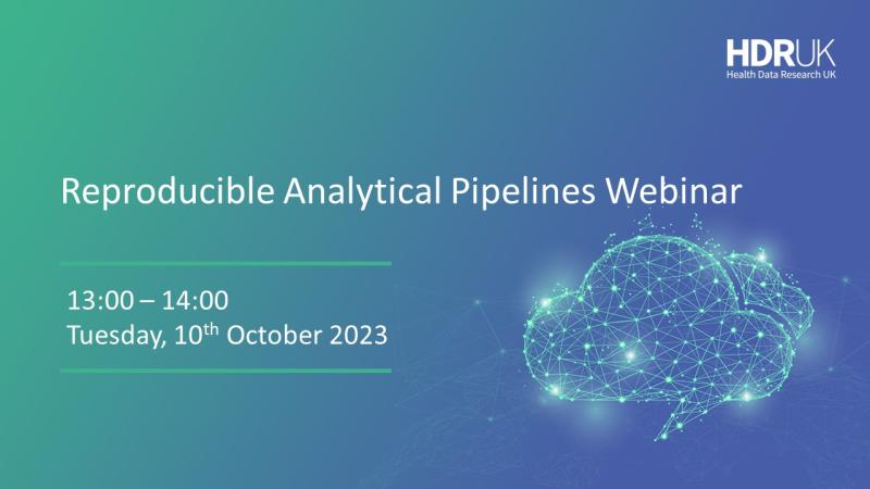 HDR UK Learning on LinkedIn: Reproducible Analytical Pipelines Webinar HDR UK Learning on LinkedIn: Reproducible Analytical Pipelines Webinar