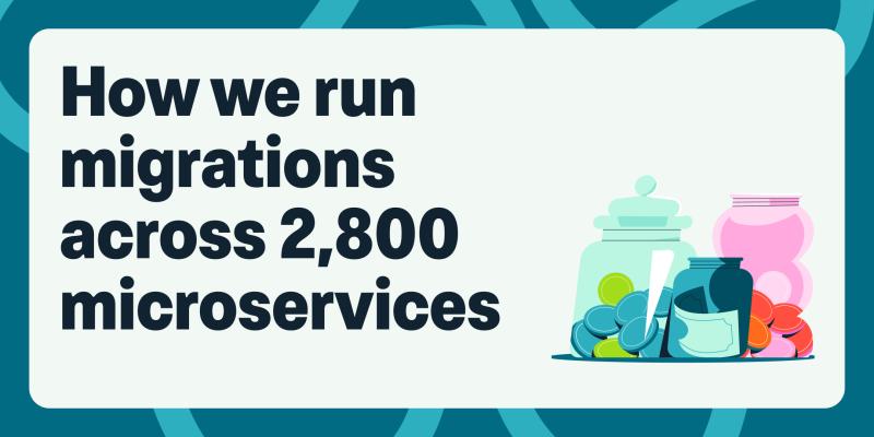 Mark Sewell on LinkedIn: How we run migrations across 2,800 microservices Mark Sewell on LinkedIn: How we run migrations across 2,800 microservices