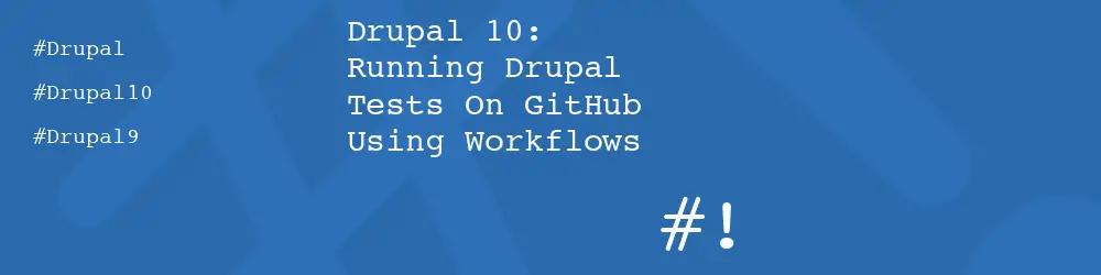 #! code (Hash Bang Code) on LinkedIn: Drupal 10: Running Drupal Tests ... #! code (Hash Bang Code) on LinkedIn: Drupal 10: Running Drupal Tests ...