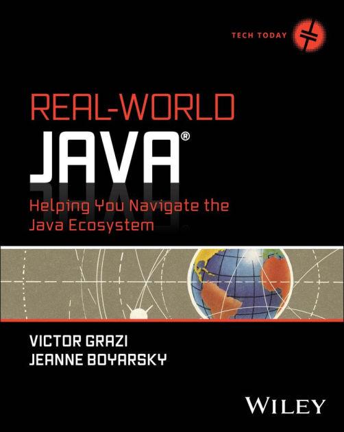 Real-World Java: Helping You Navigate the Java Ecosystem|Paperback ... Real-World Java: Helping You Navigate the Java Ecosystem|Paperback ...