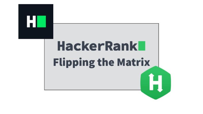 Sergey Panfilov on LinkedIn: Flipping the Matrix | HackerRank ... Sergey Panfilov on LinkedIn: Flipping the Matrix | HackerRank ...
