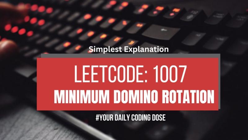 Leetcode 1007: Minimum Domino Rotations for Equal row | Best ... Leetcode 1007: Minimum Domino Rotations for Equal row | Best ...